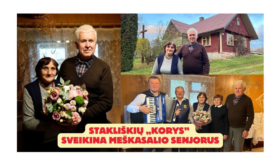 Stakliškių „Korys" sveikino Meškasalio kaimo senjorus Marytę ir Antaną ...